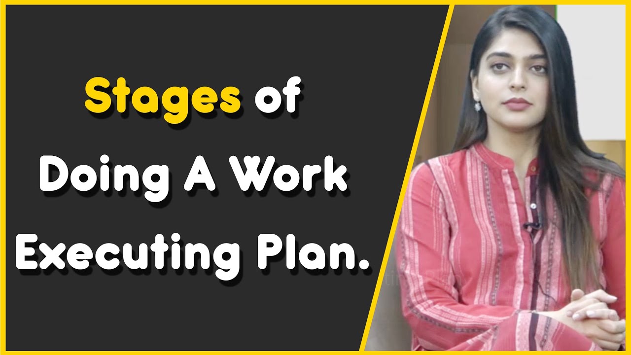 Stages of Doing A Work Executing Plan - YouTube