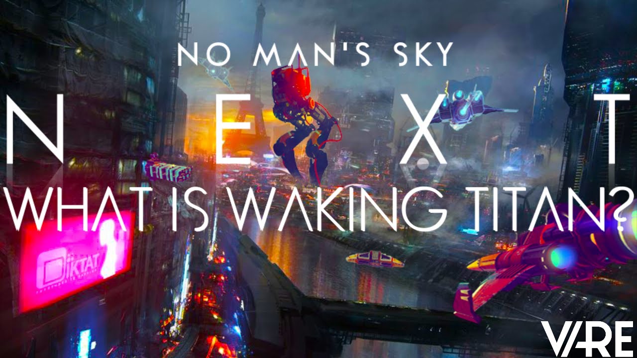 NO MAN'S SKY | WHAT IS WAKING TITAN!? - THE DEFINITIVE GUIDE FOR ...