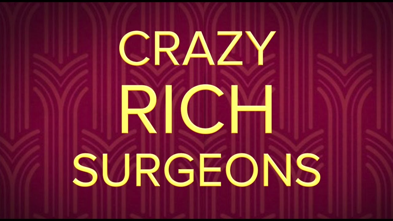 Crazy Rich Surgeons Trailer - WashU Med Parody of "Crazy Rich Asians ...