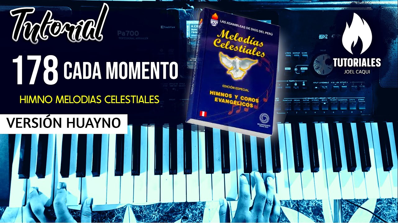 TUTORIAL// #178 Cada momento HUAYNO// Himnario MELODÍAS CELESTIALES | Tutoriales Joel Caqui ...