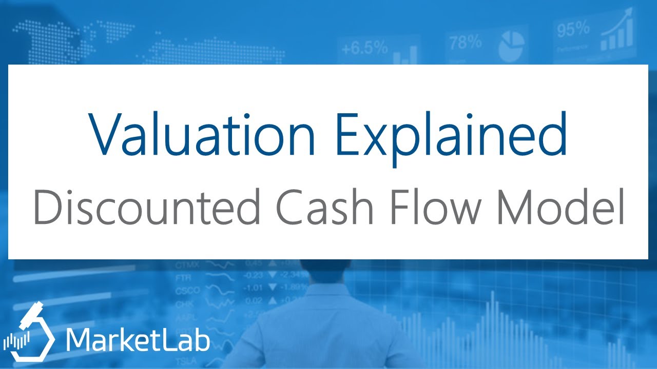 Valuation Explained: Discounted Cash Flow (DCF) Model - YouTube