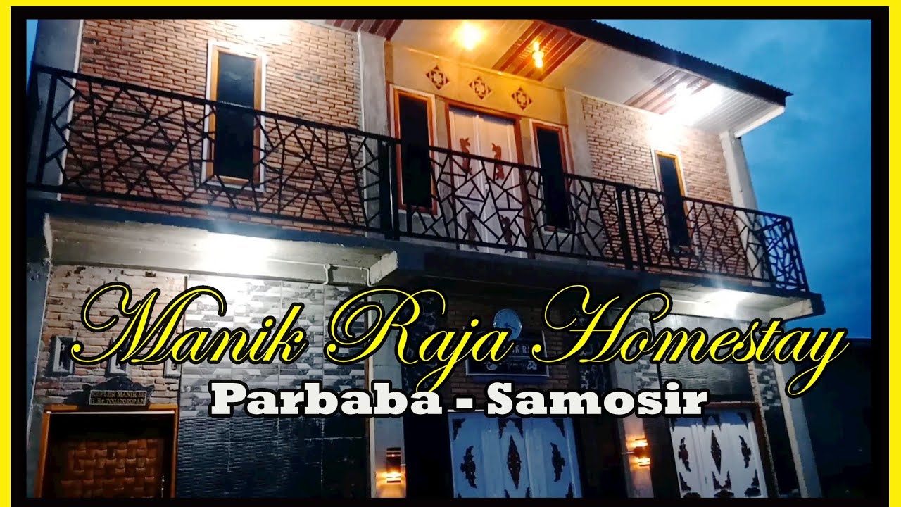 MANIK RAJA HOMESTAY - Parbaba - Samosir - Danau Toba 08126576001 - YouTube