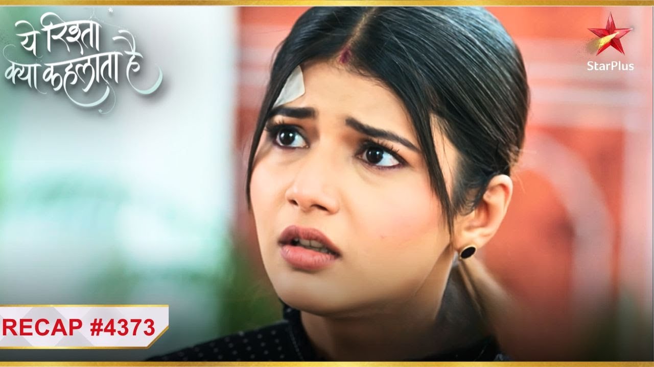 Abhira chali gayi ghar chhodke! | Ep.4373 | Recap | Yeh Rishta Kya ...