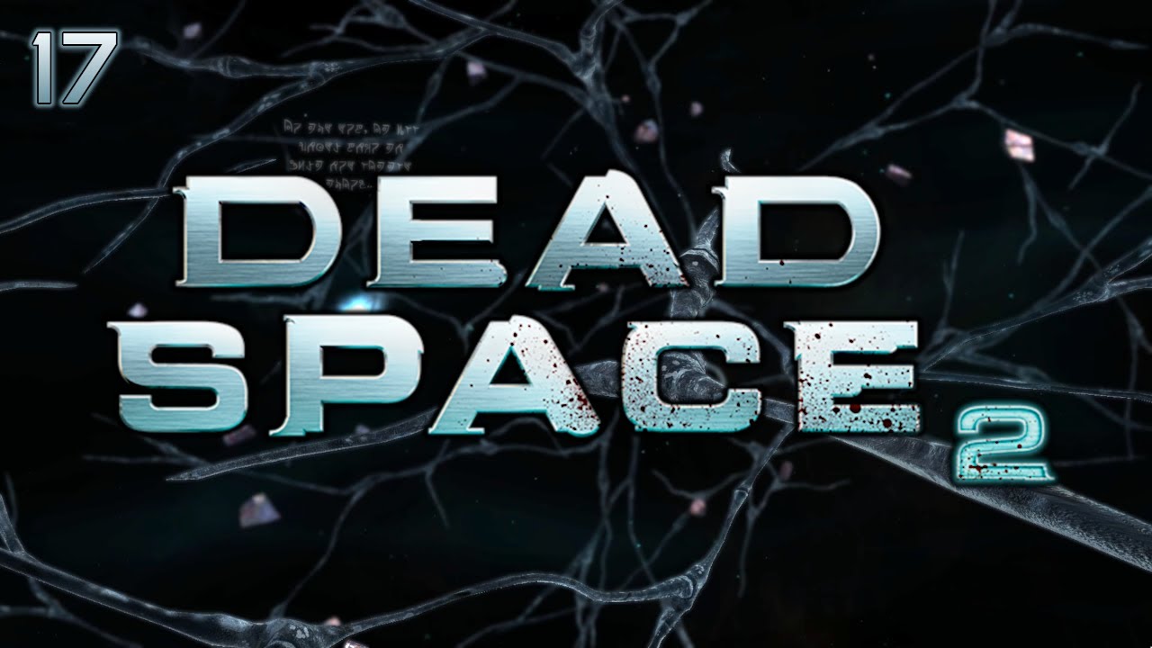 Dead Space 2 - Part 17: Right In The Eye - YouTube