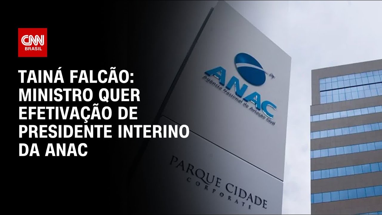 Tainá Falcão: Ministro quer efetivação de presidente interino da Anac ...