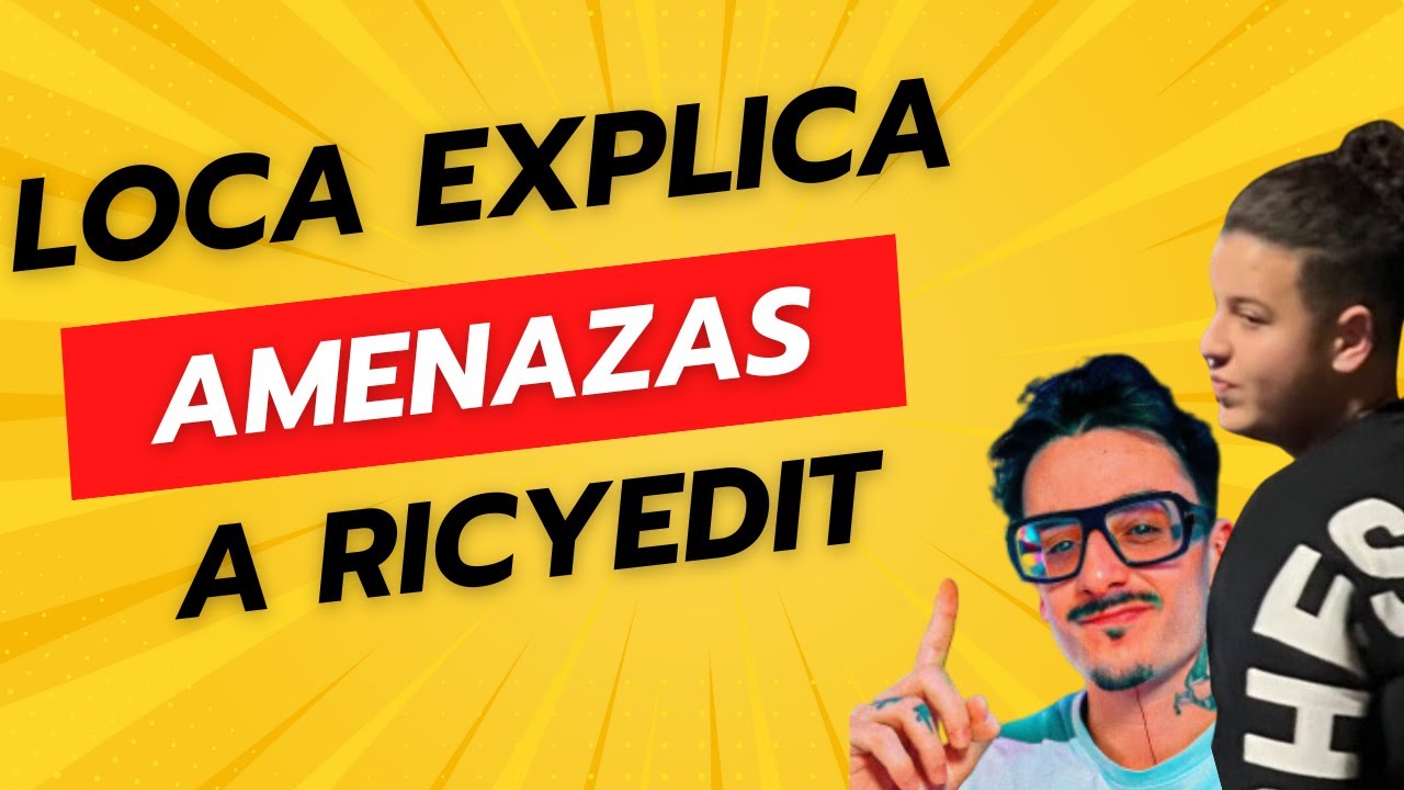 LA LOCA QUE AM€NAzA a RickyEdit lo explica todo. Respuesta de lo ...