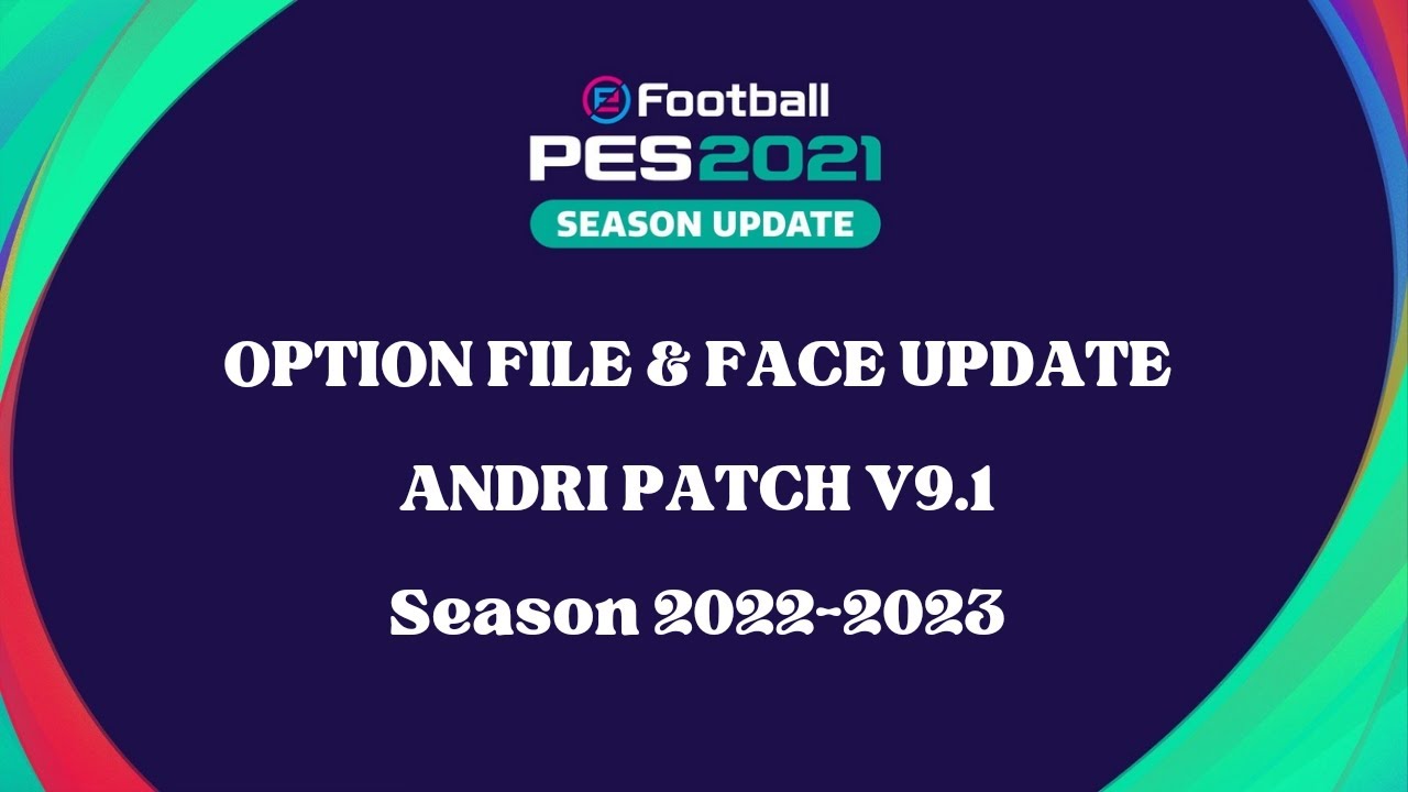 PES2021 || OPTION FILE & FACE UPDATE || ANDRI PATCH V9.1 PC VERSION ...