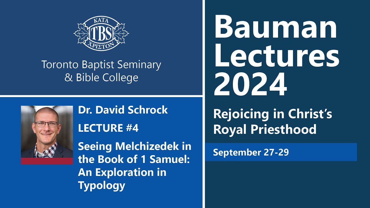 TBS Bauman Lectures 2024 - Lecture #4 - Seeing Melchizedek in the Book ...