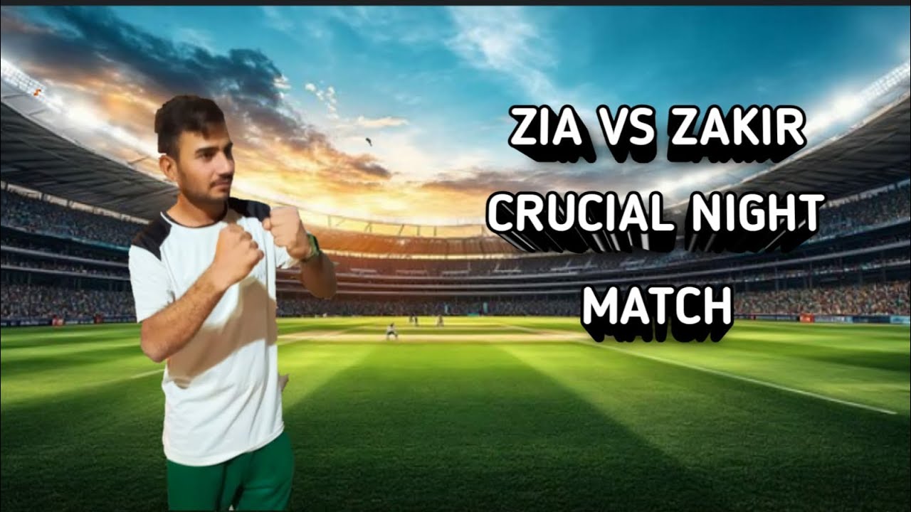 Zia VS Zakir Crucial Night Match - YouTube