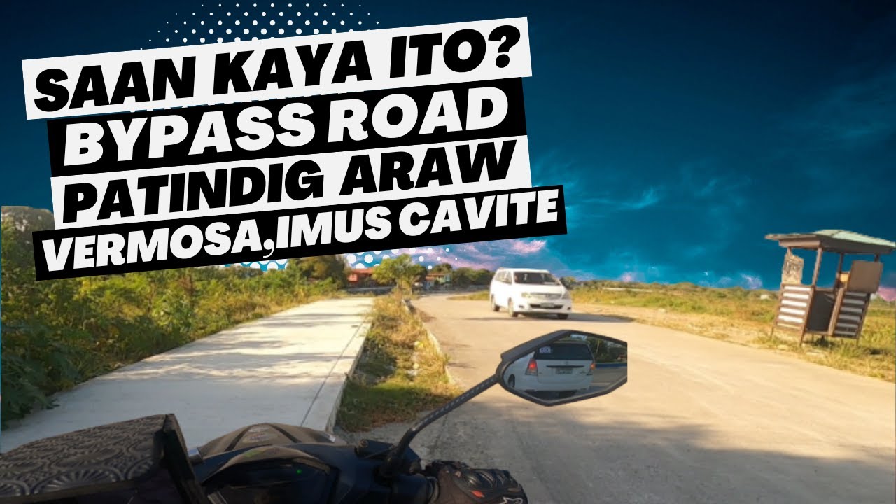 HOW TO GO IN BYPASS ROAD PATINDIG ARAW II VERMOSA IMUS, CAVITE - YouTube