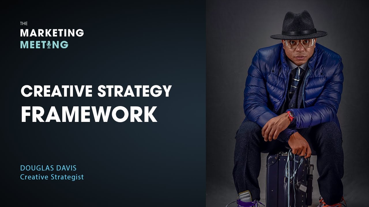 20. Creative Strategy Framework with Douglas Davis - YouTube