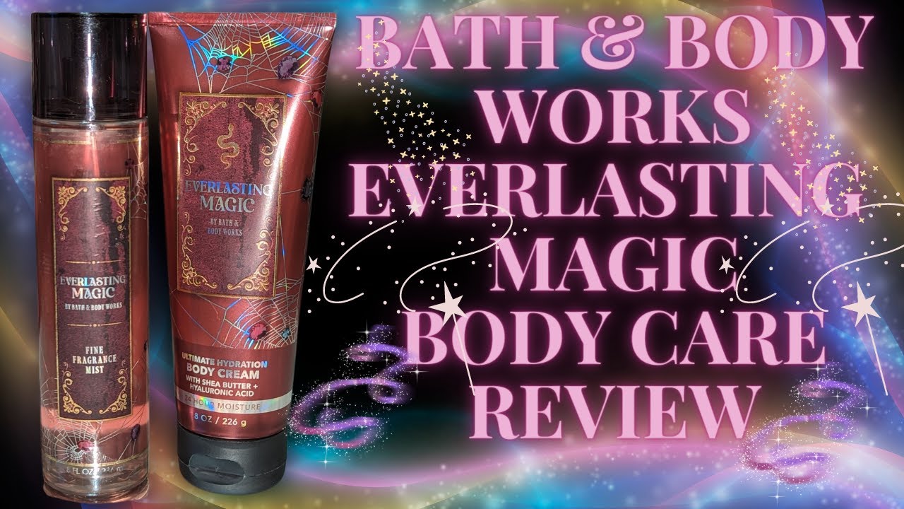 (Review) NEW! Everlasting Magic Body Care Bath & Body Works # ...