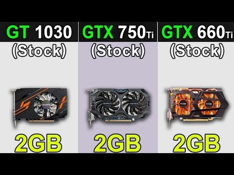 GT 1030 VS. GTX 750 Ti VS. GTX 660 Ti | New Games Benchmarks