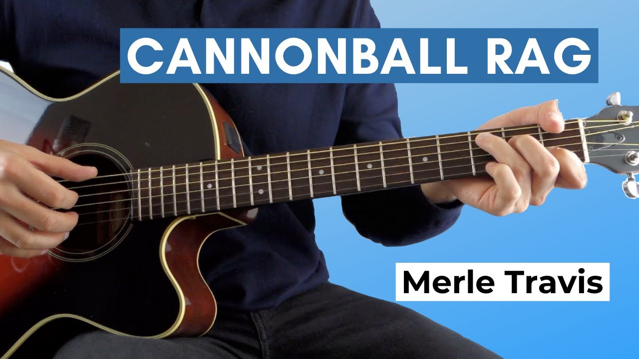 How to Play Cannonball Rag (Merle Travis/Tommy Emmanuel) - YouTube
