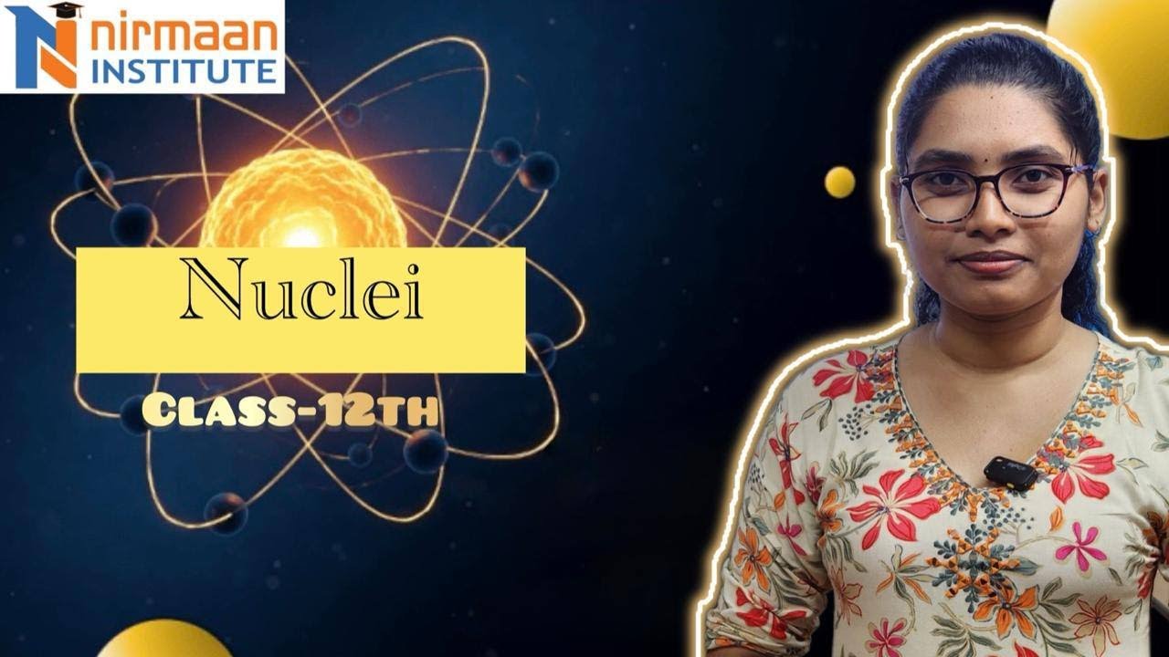 Nuclei | Class 12 Physics Chapter | Full Concept Explained by Ipsita ...