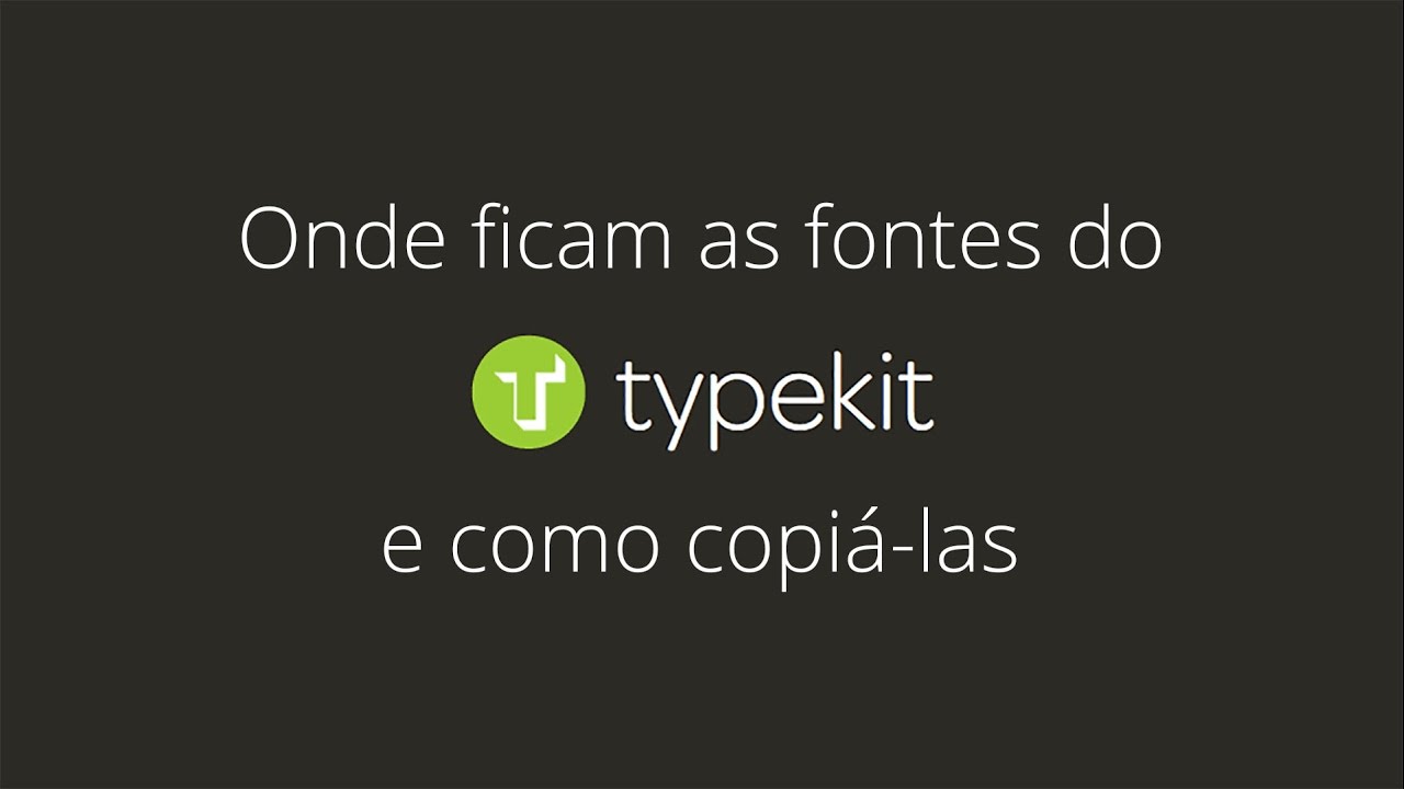 Onde ficam instaladas as fontes do TypeKit e como copiá-las - YouTube