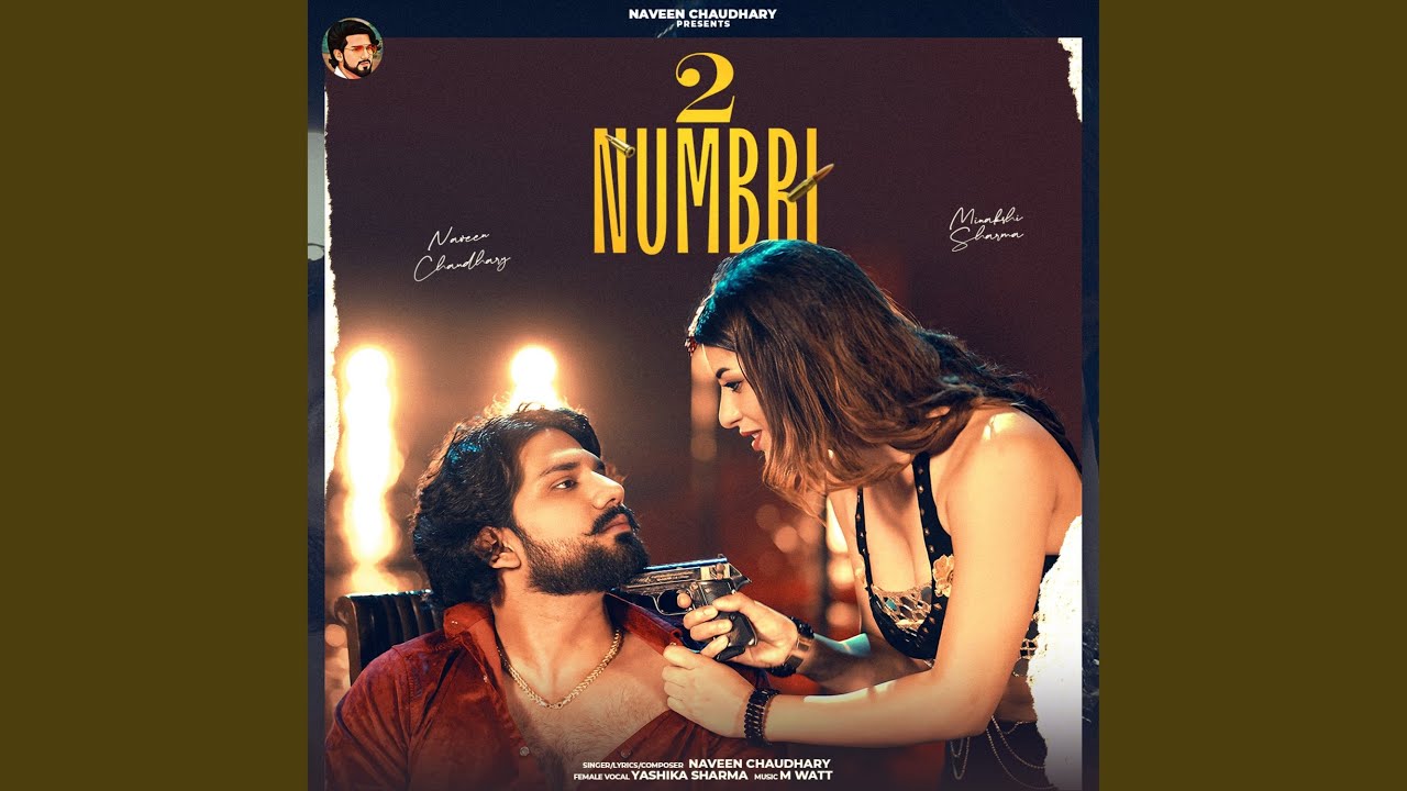 2 Numbri (feat. Yashika Sharma) - Music Video by Naveen Chaudhary - Shazam