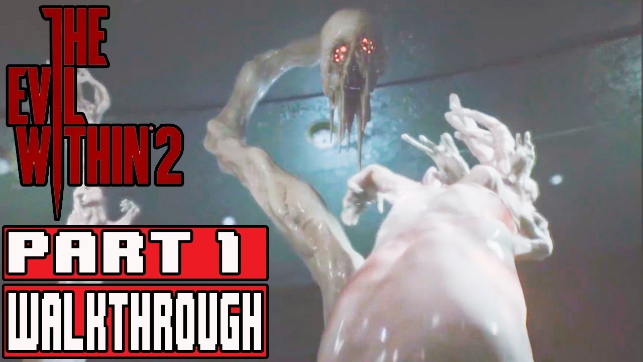 THE EVIL WITHIN 2 Gameplay Walkthrough Part 1 (1hr 20 Minute Developer ...