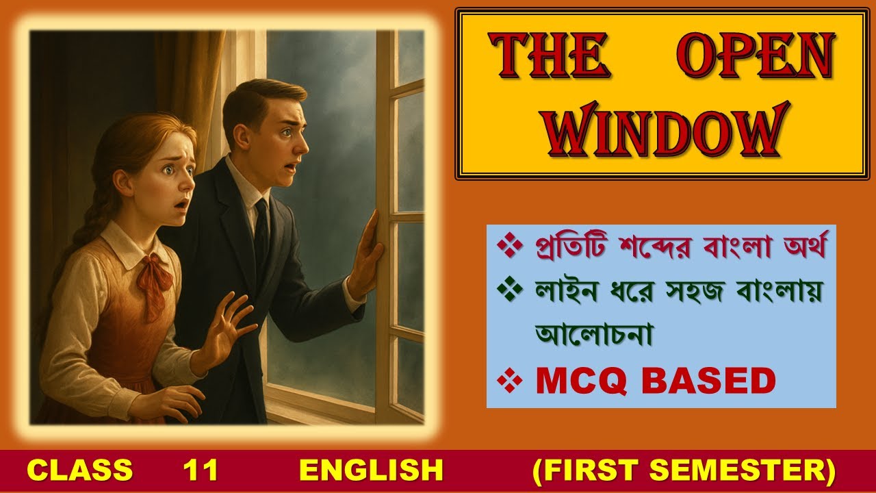 The Open Window || Easy Explanation in Bengali || Class 11 (Semester 1 ...