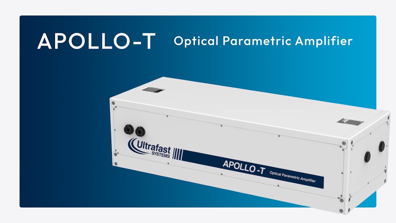 Apollo-T Optical Parametric Amplifier by Ultrafast Systems - YouTube