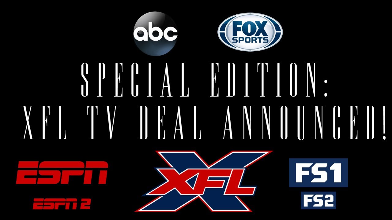 Special Episode: XFL to Air on ABC, ESPN, Fox, and FS1 - YouTube