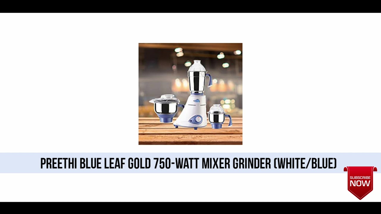 Preethi Blue Leaf Gold 750-Watt Mixer Grinder & Preethi Astra WG909 2 ...