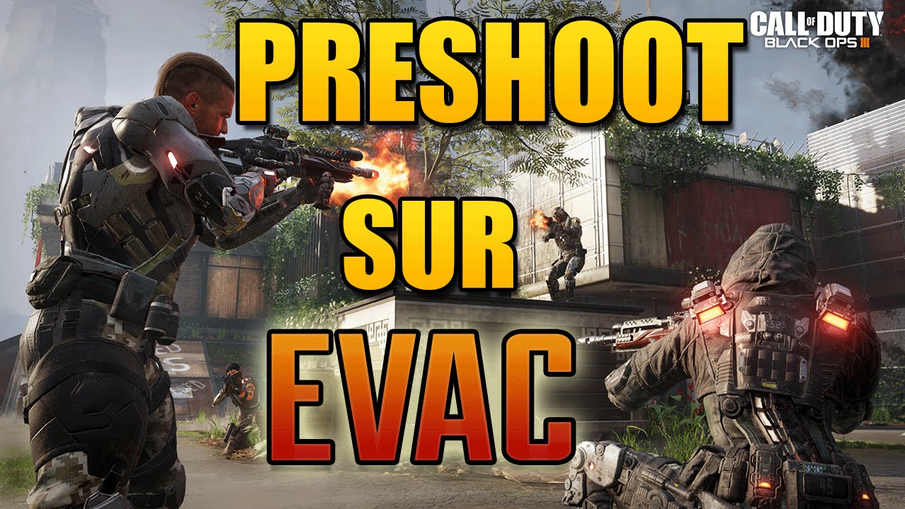 Black Ops 3 : Preshoot sur EVAC (COD BO3) PS4 Gameplay FR - YouTube