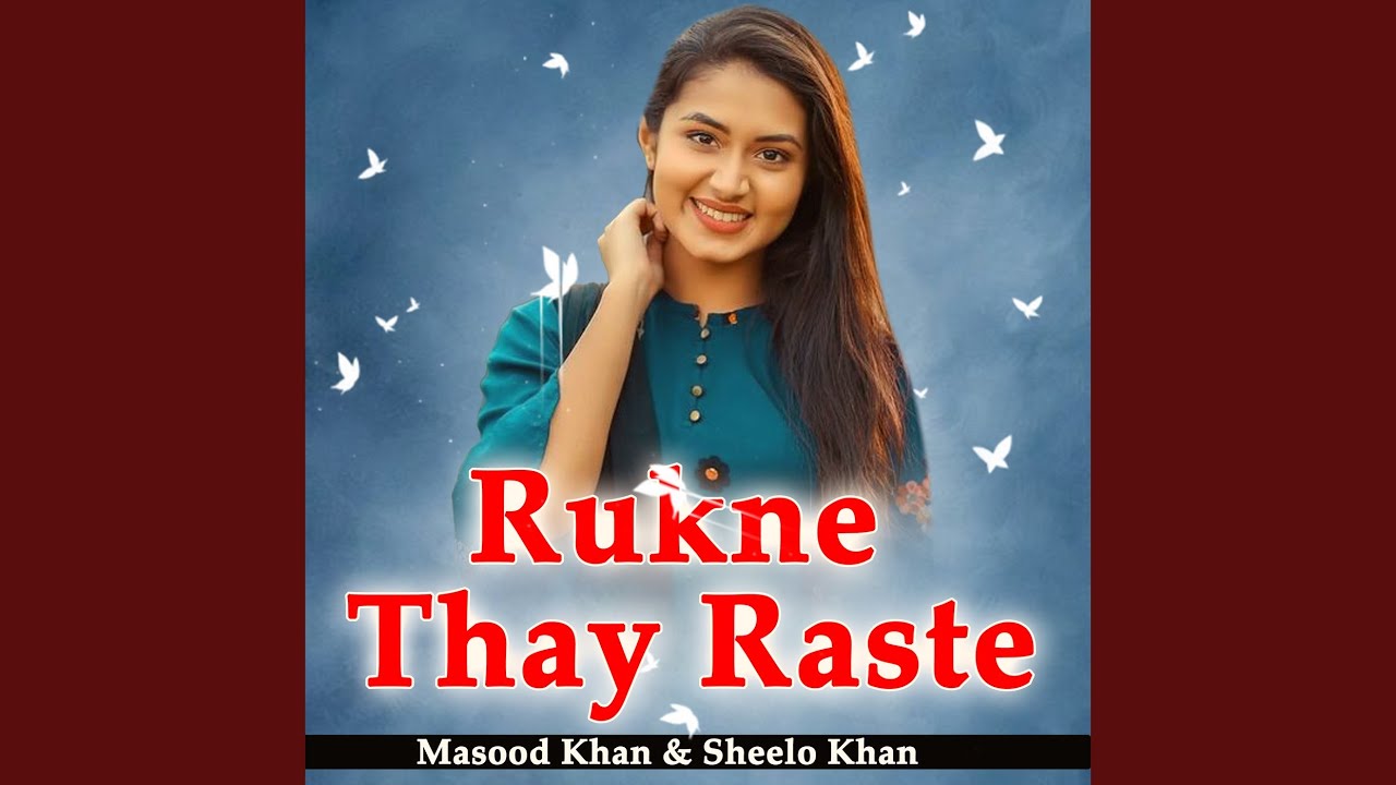 Rukne Thay Raste - YouTube