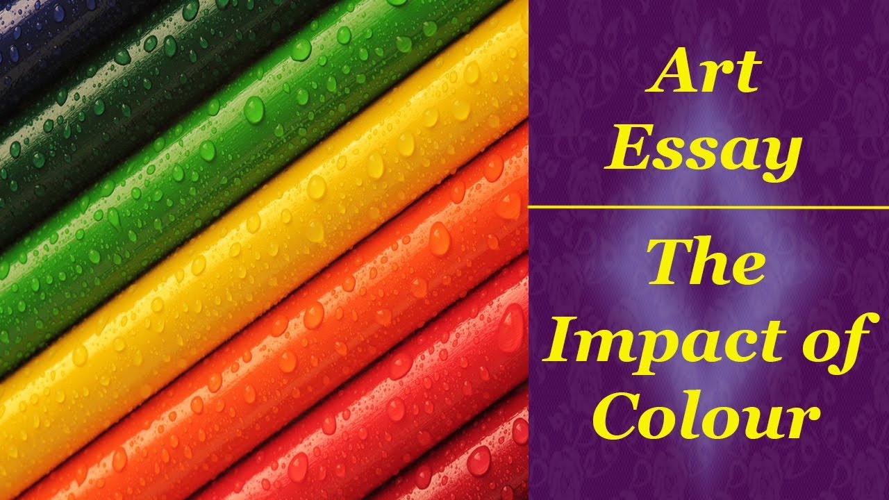 Art Essay #2 The Impact of Colour - YouTube