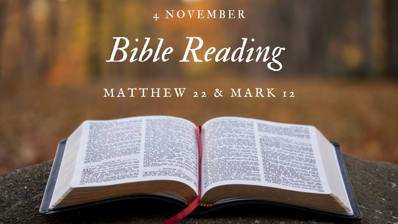 Bible Reading: 4 November - Matthew 22 and Mark 12 - YouTube