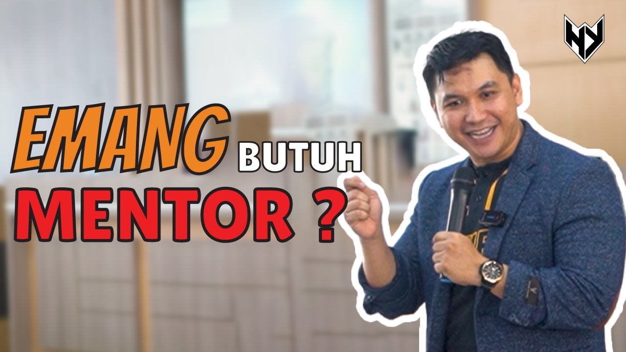 Mengapa Mentor Penting dalam Hidup Anda ft @HengkiYuliansyah - YouTube