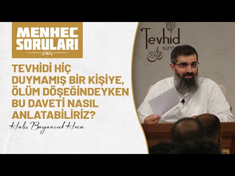 Tevhidi hiç duymamış bir kişiye, ölüm döşeğindeyken bu daveti nasıl anlatabiliriz? | Halis Hoca