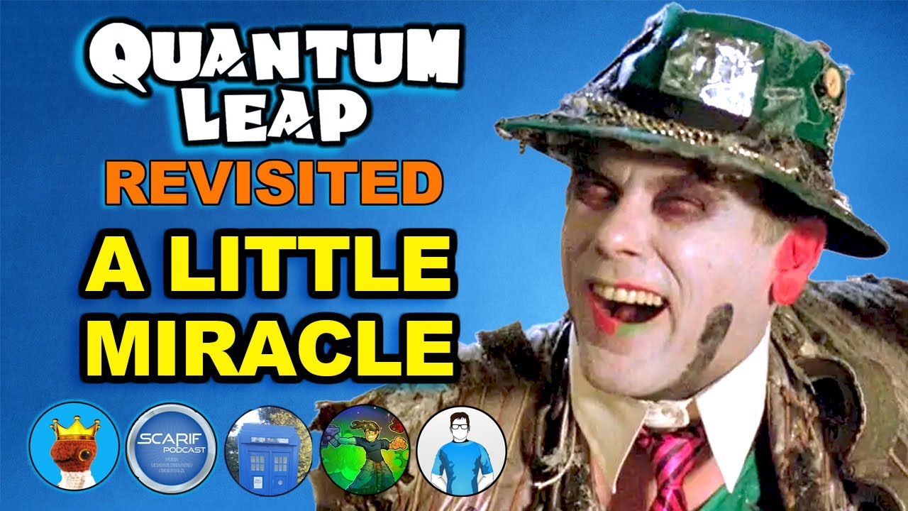 Quantum Leap A Little Miracle Revisited | Quantum Leap Podcast Review ...
