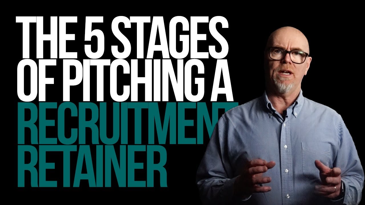 The 5 stages of pitching a recruitment retainer - YouTube