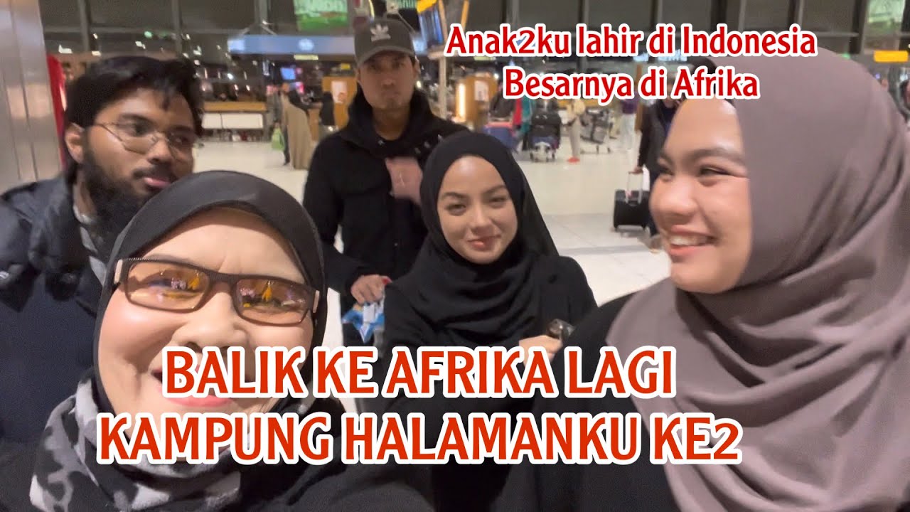 Balik ke Afrika lagi || Mendadak aku harus ke Uganda meninggalkan anak ...