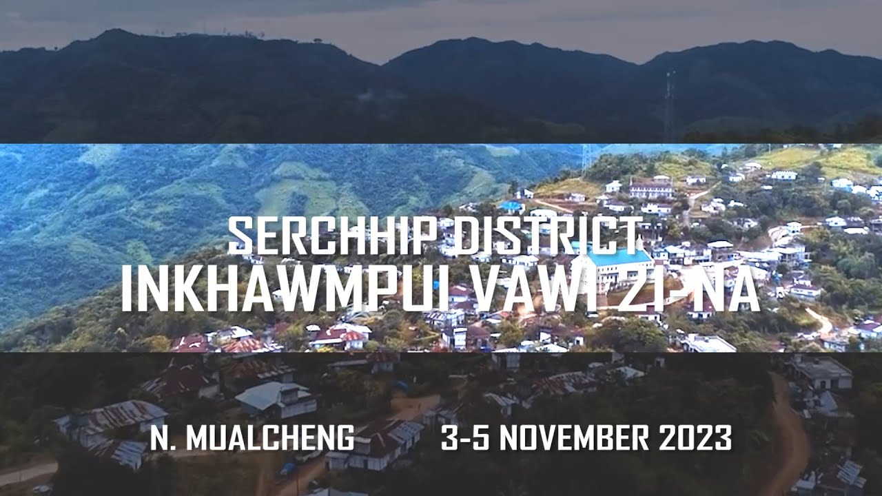 Serchhip District Inkhawmpui 2023 [] Pathianni Chawhnu - YouTube