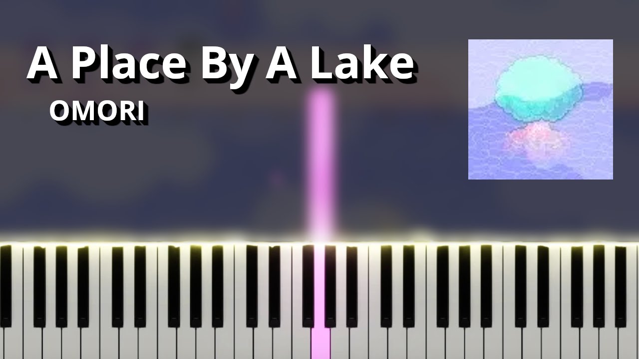 A Place By A Lake - OMORI OST (Piano Tutorial) - YouTube