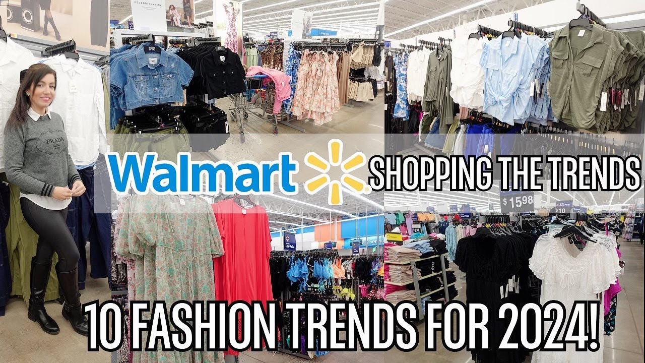 WALMART SHOP WITH ME FOR 2024 FASHION TRENDS | TOP 10 FASHION TRENDS ...