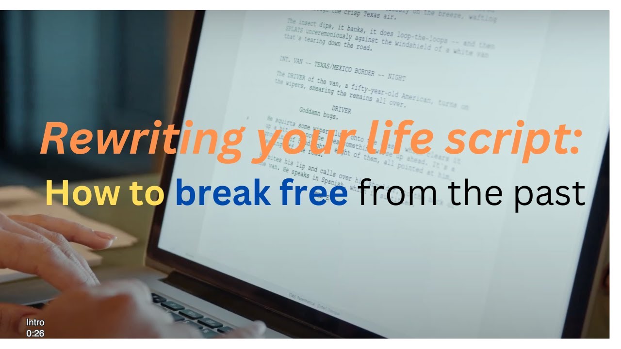 Rewriting Your Life Script How to Break - YouTube