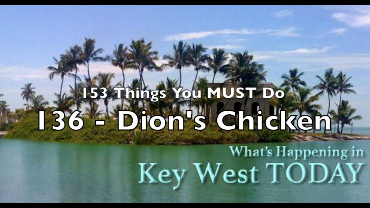 Best Things to Do in Key West - 136: DION’S CHICKEN - YouTube