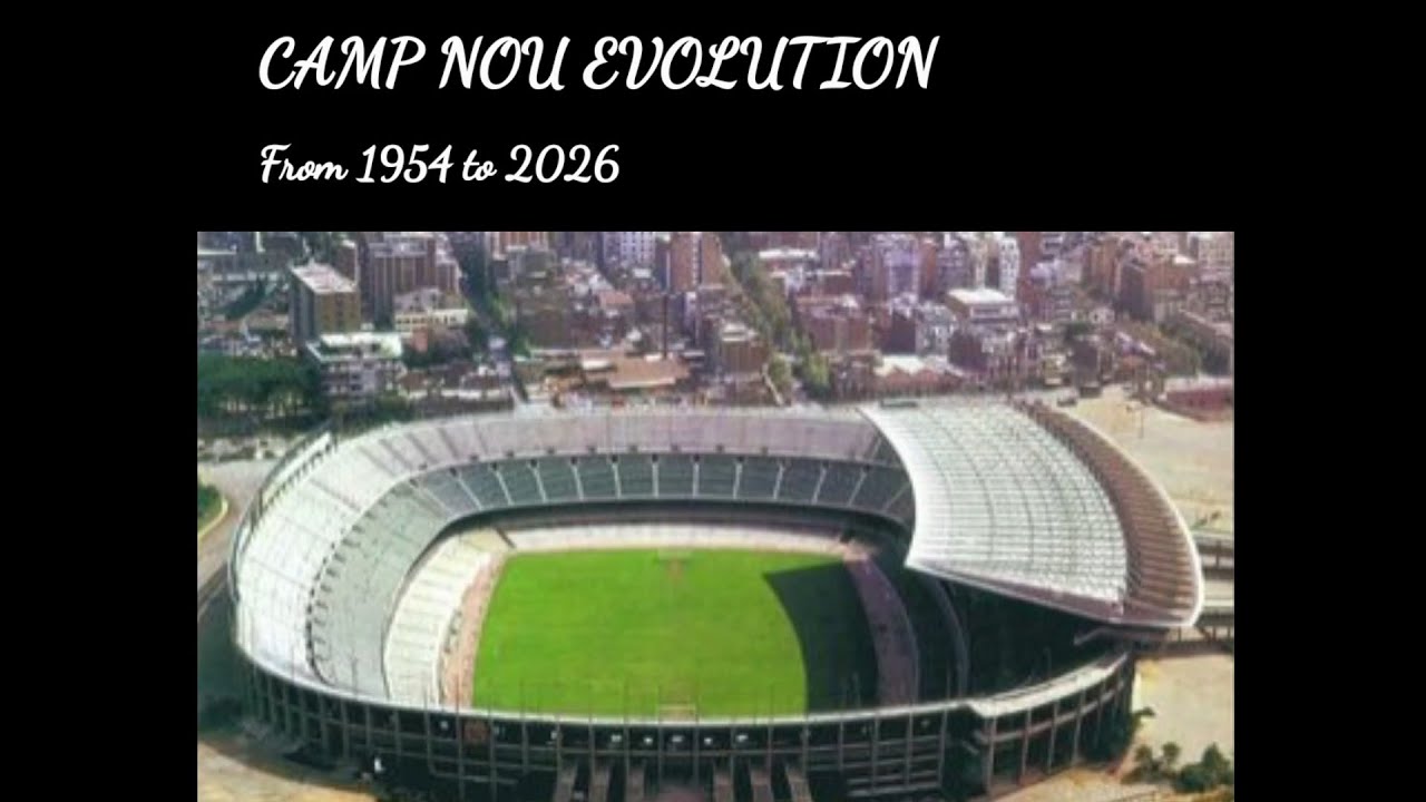 Camp Nou evolution from 1954 to 2026 - YouTube