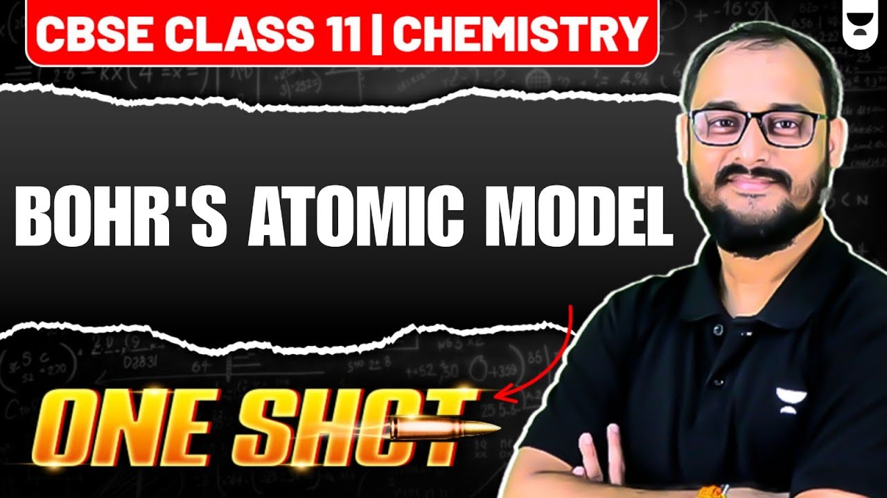 Class 11 Chemistry | Bohr’s Atomic Model in One Shot | CBSE 2025-26 ...