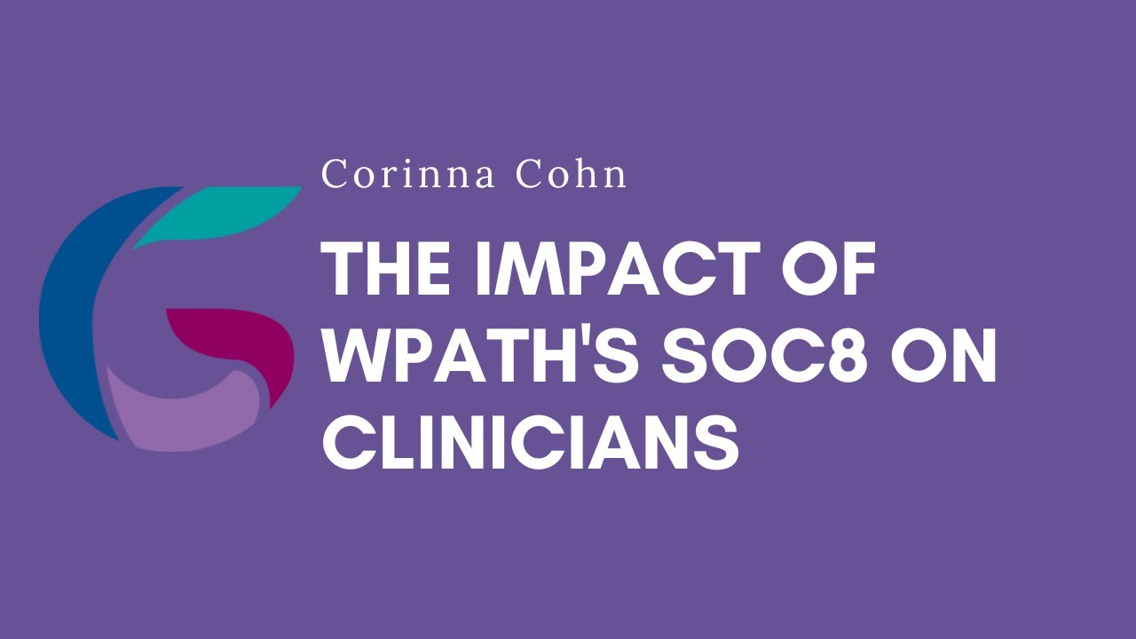 Corinna Cohn: The impact of WPATH's SOC8 on clinicians - YouTube