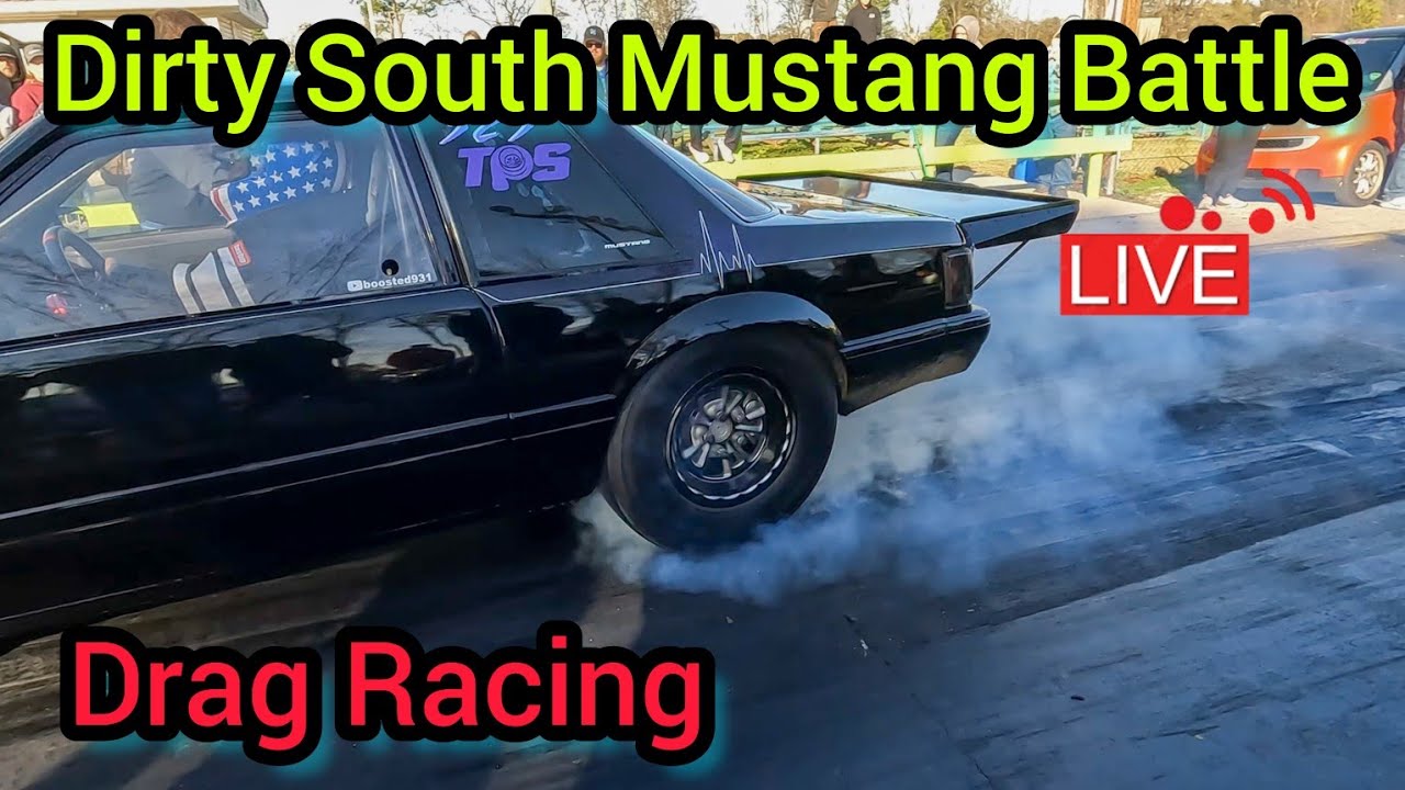 MUSTANG BATTLE DIRTY SOUTH Drag Racing, Jakes Drag Strip Street Outlaws ...