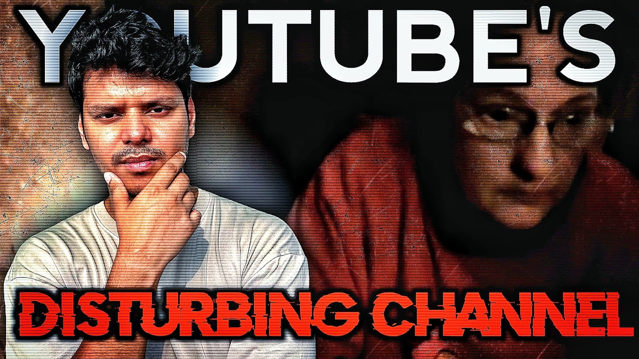 Disturbing Youtube's Channel - YouTube