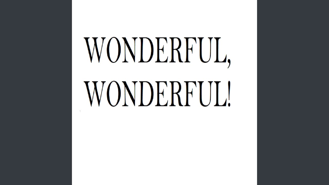 Wonderful Wonderful YouTube wonderful-wonderful-youtube
