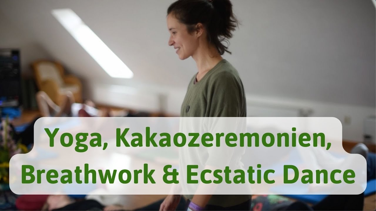 Yoga, Kakaozeremonien, Breathwork & Ecstatic Dance - Trailer - YouTube