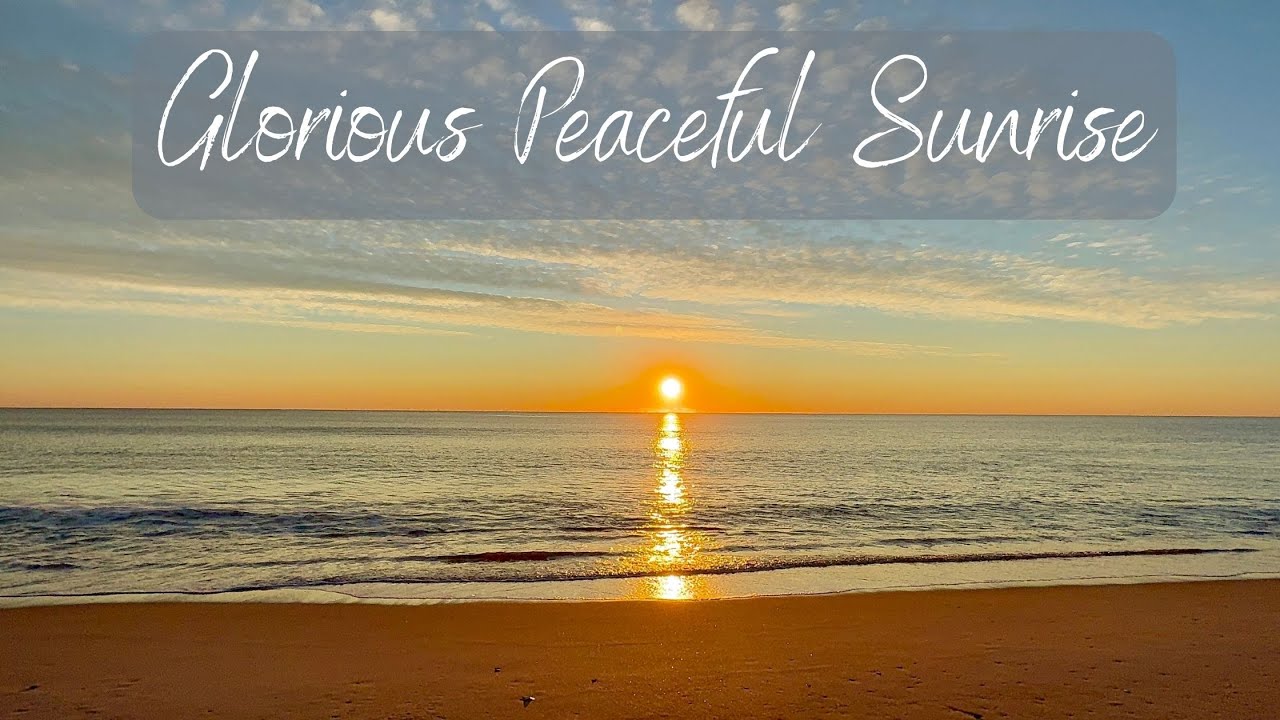 Soothing, Calming Sunrise with Gentle Waves - For Relaxation ...