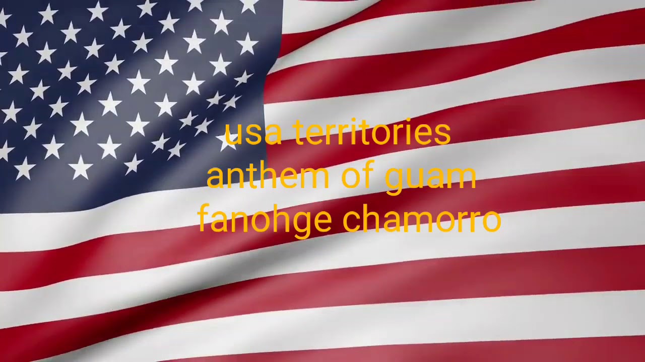 Usa territories Anthem of guam - YouTube