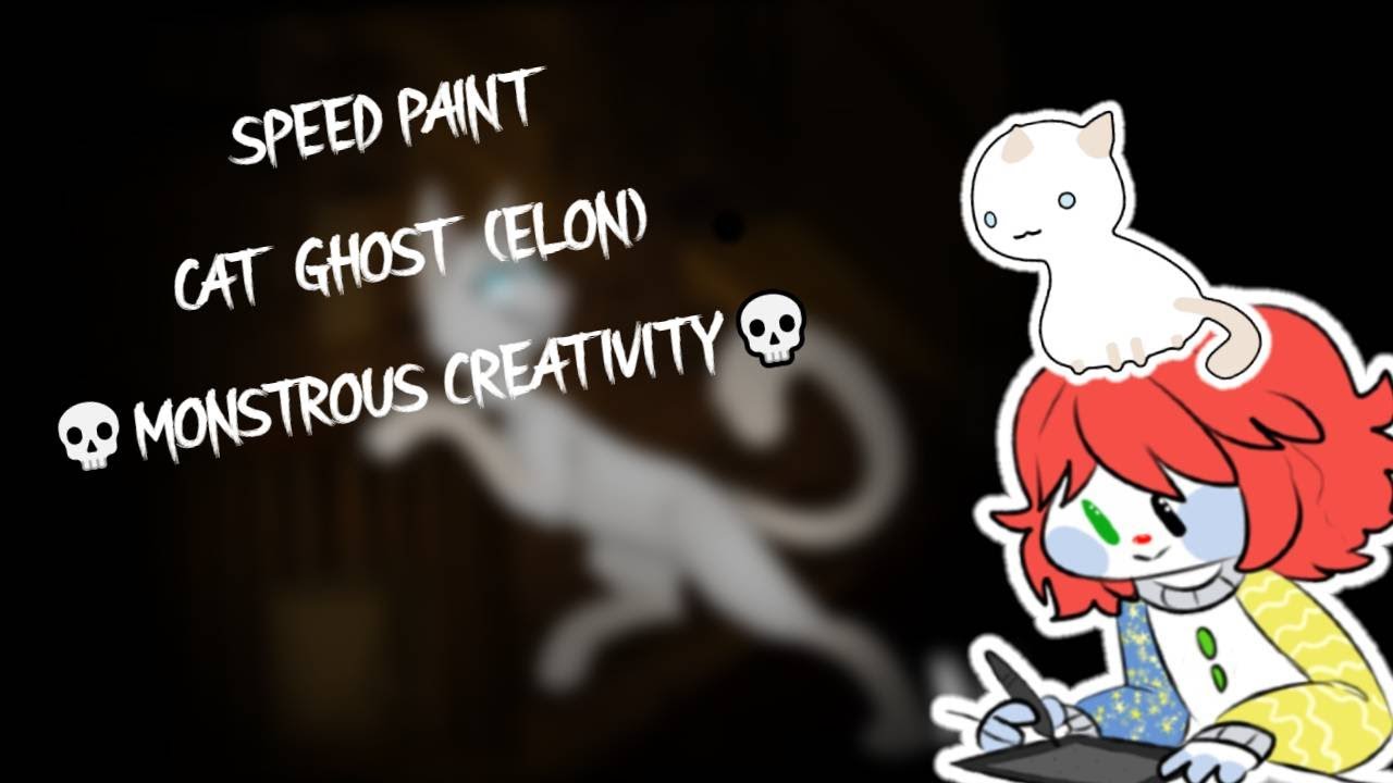 🎨Speed Paint // Elon -Cat ghost ~ (M.C)🎨 - YouTube